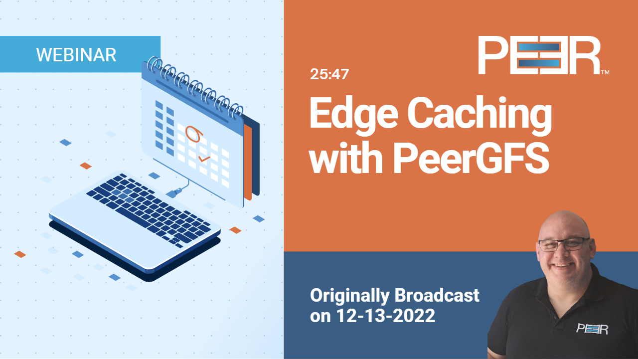 Webinar: PeerGFS - Edge Caching